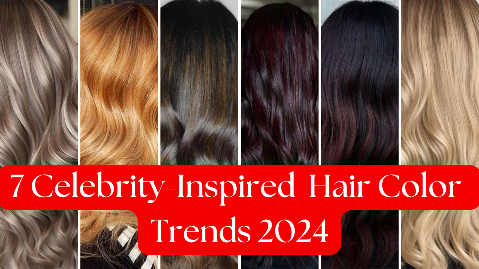 7 Celebrity-Inspired Hair Color trends That Will Dominate 2024
