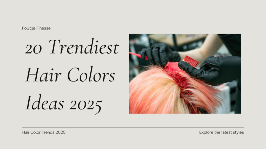 20 Trendiest Hair Color Ideas for 2025 That Will Transform Your Look